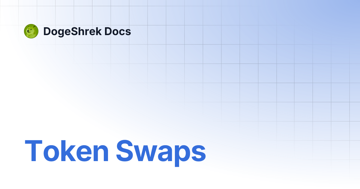 Token Swaps | DogeShrek Docs