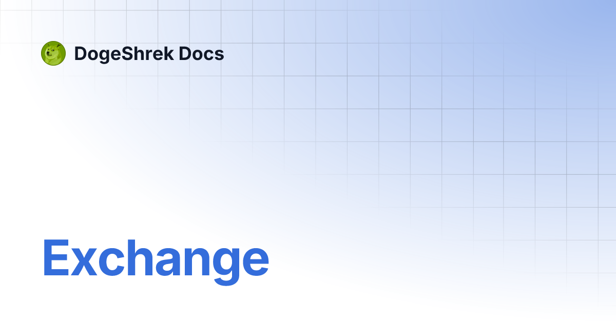 Exchange | DogeShrek Docs